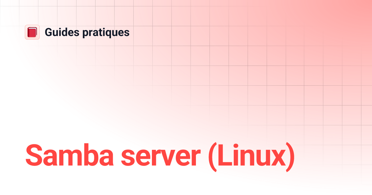 Samba server (Linux) | Guides pratiques